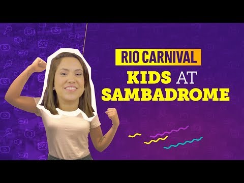VIDEO GUIDE RIO CARNIVAL: KIDS AT SAMBADROME