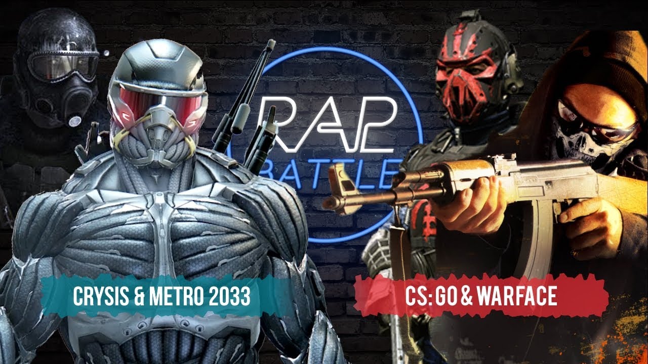 Рэп Баттл 2x2 - Crysis & Metro 2033 vs. Warface & CS:GO - YouTube