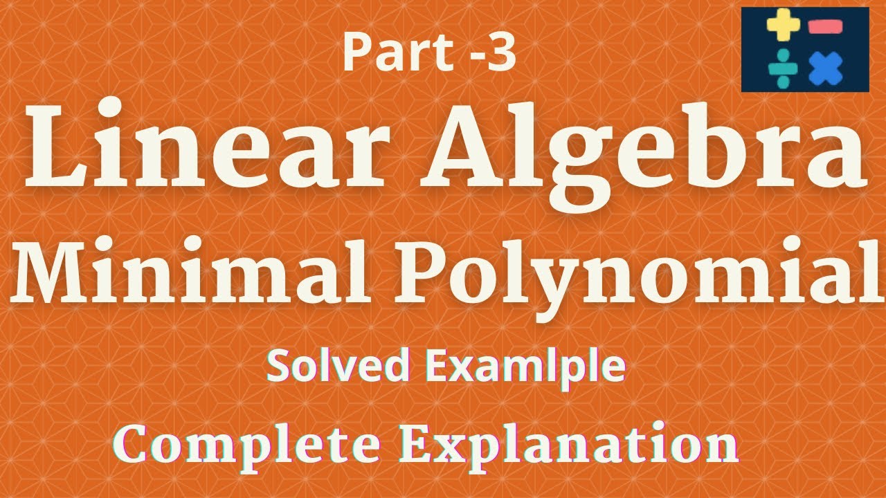 Minimal Polynomial/linear algebra/solved questions/CSIR-NET/complete ...