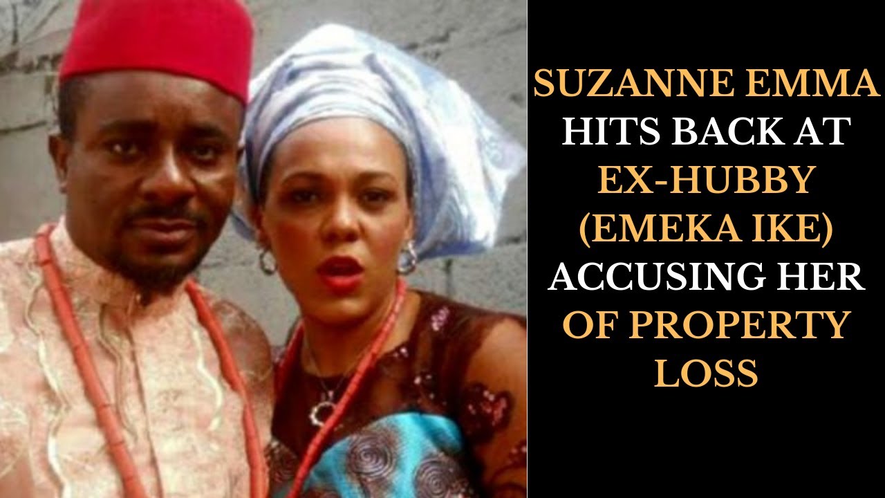 SUZANNE EMMA HITS BACK AT EX-HUBBY, EMEKA IKE OVER ALLEGATION OF LOSS ...