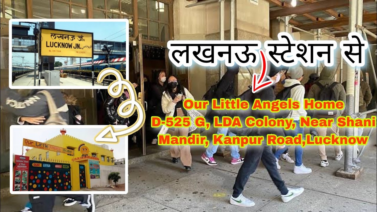 Lucknow Station🚇 Se Our Little Angels Home ️Kanpur Road | लखनऊ स्टेशन🚇 ...