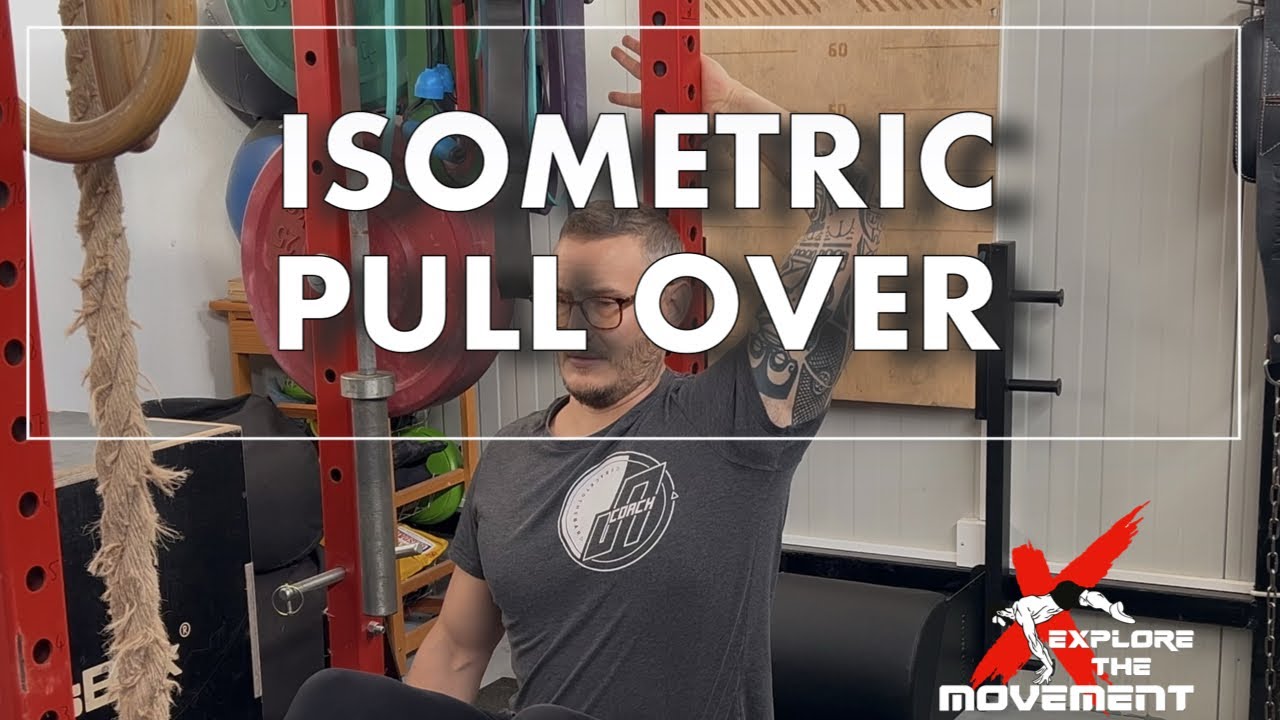 Isometric Pull Over | Explore The Movement - YouTube