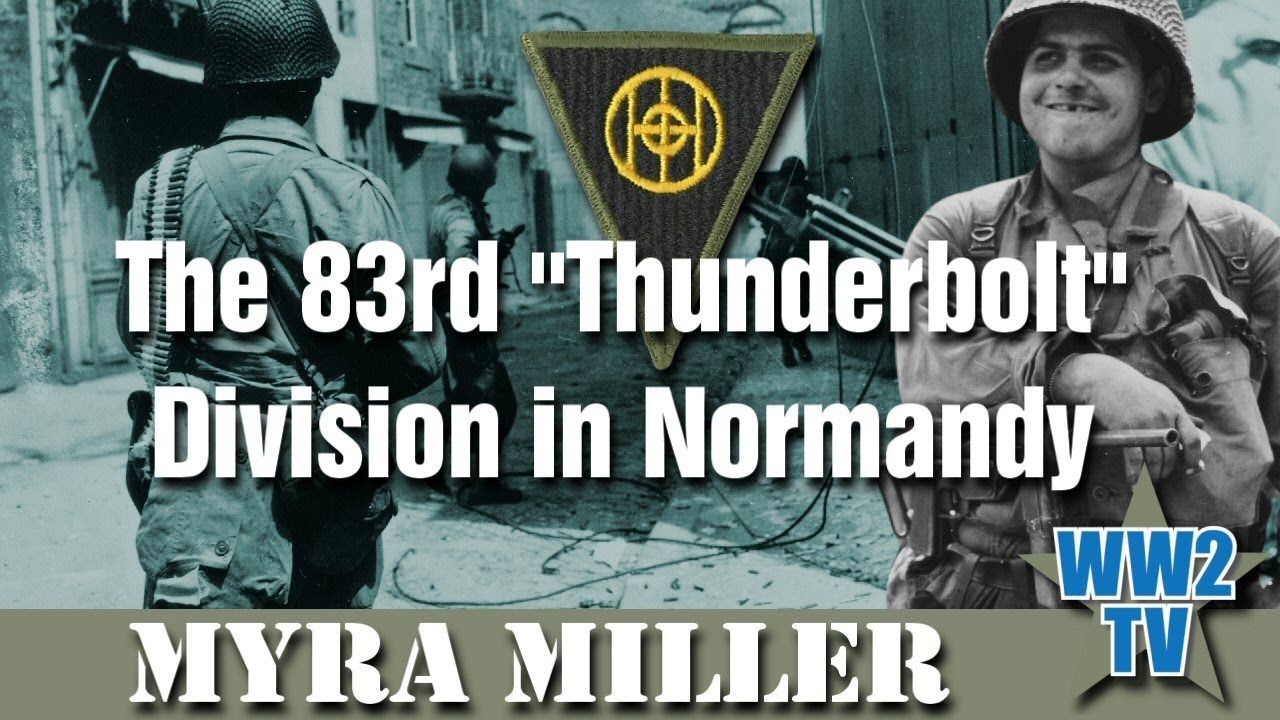 The 83rd "Thunderbolt" Division in Normandy 1944 - YouTube