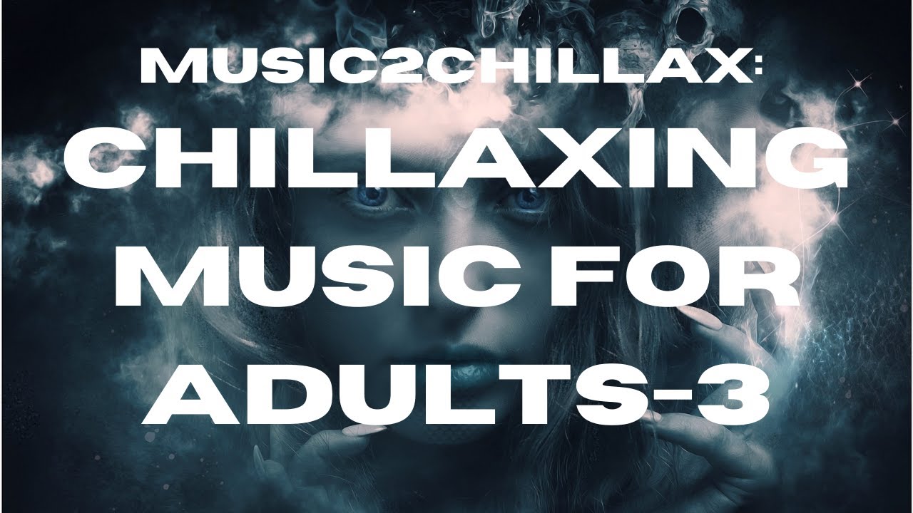 Chillaxing Music for Adults #realxingmusicforstressrelief #calming #zen #stressrelief #cool ...