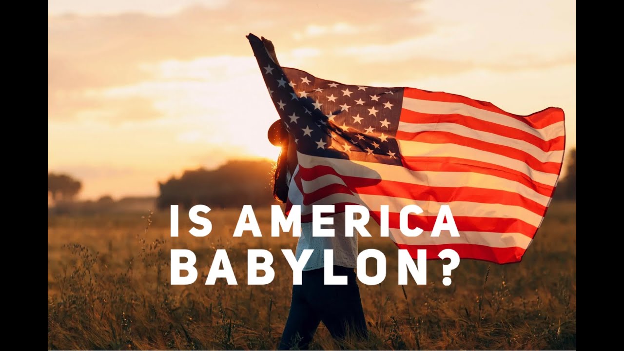 IS AMERICA BABYLON? - YouTube
