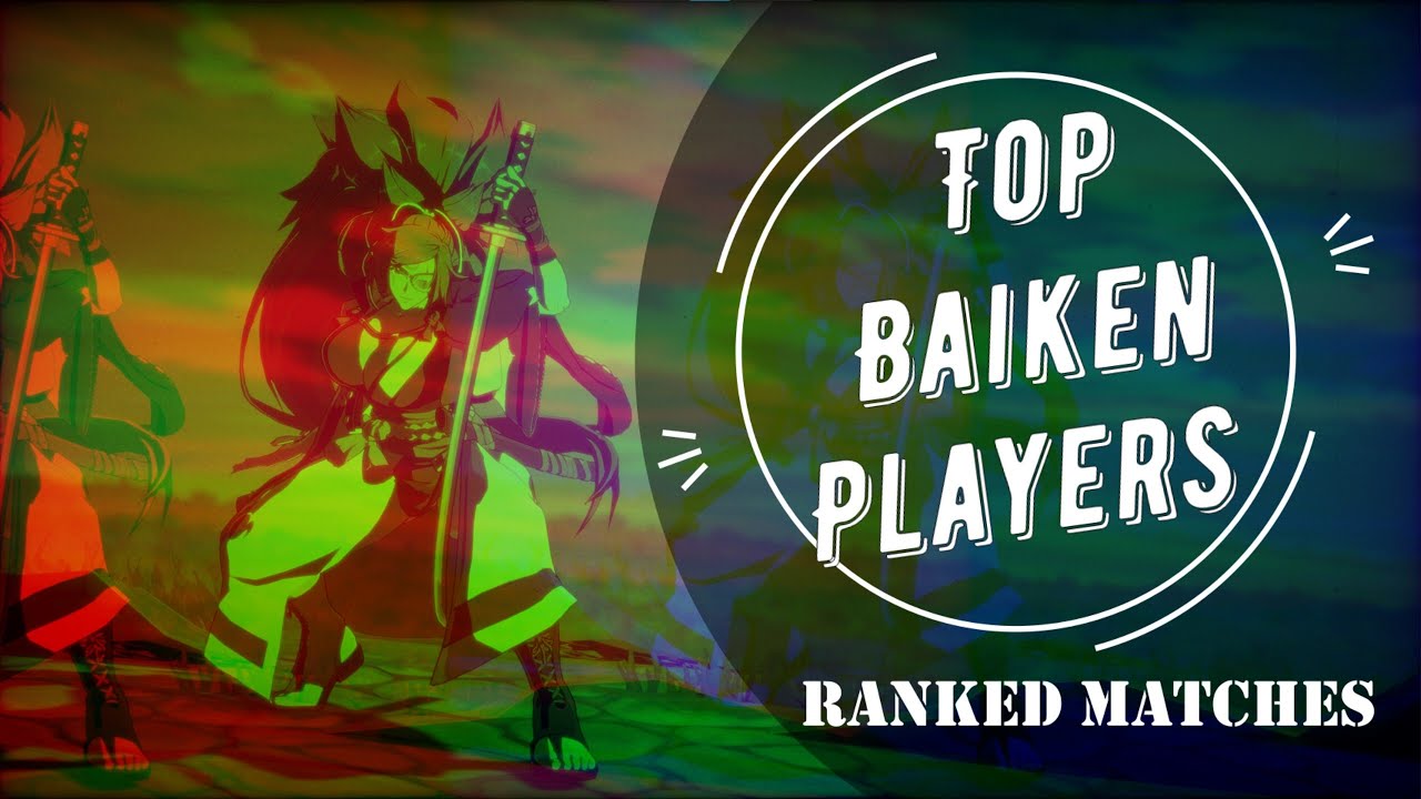 GGST - Top Baiken Players (Celestial Ranked Matches) - YouTube