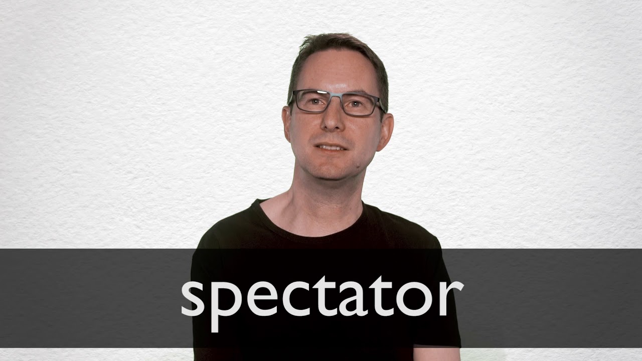 How to pronounce SPECTATOR in British English - YouTube