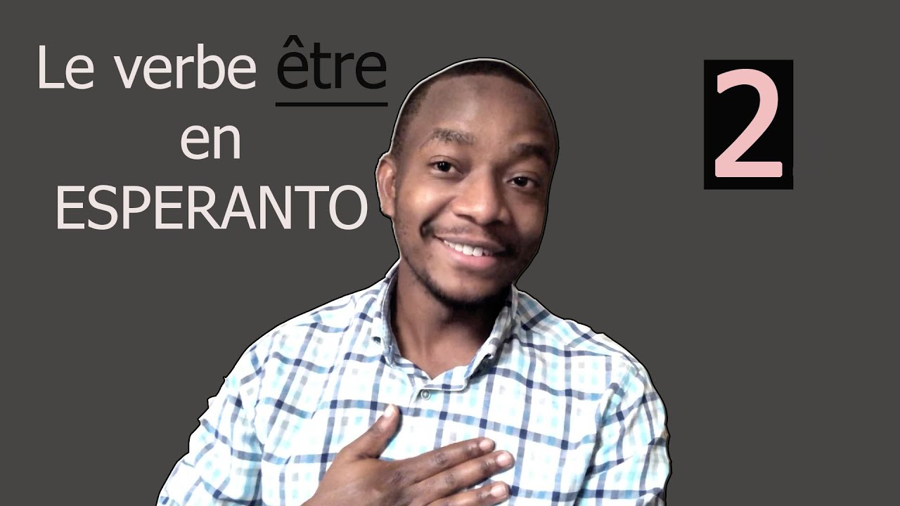 2. Le verbe ETRE en Esperanto/ The verb to be in Esperanto - YouTube