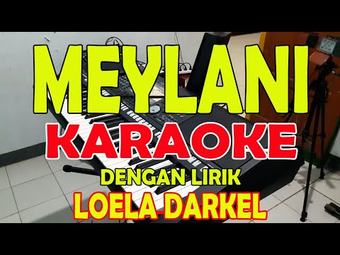 MEYLANI [LOELA DARKEL] KARAOKE ll LIRIK ll HD
