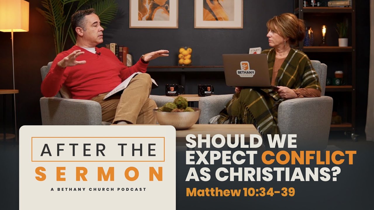 Should We expect conflict as Christians? • After The Sermon • Matthew ...