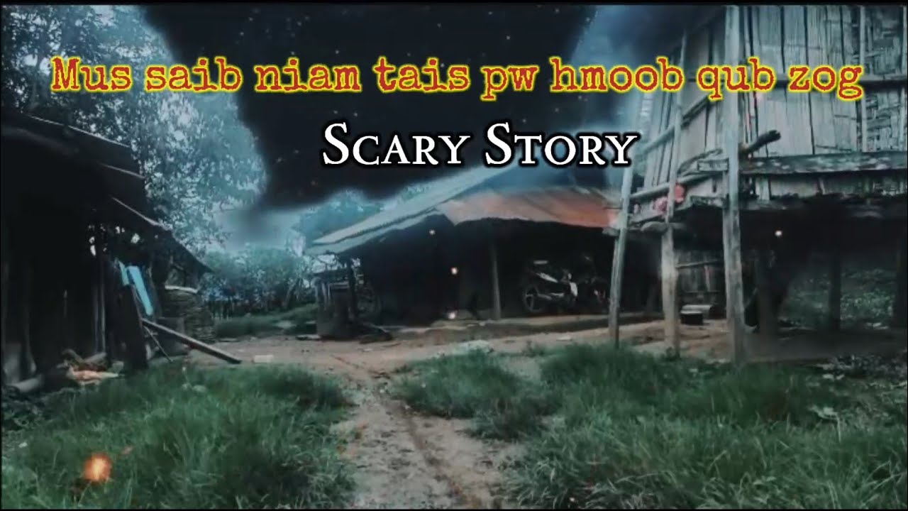 Mus saib niam tais pw hmoob qub zog # dab neeg DAB - Hmong scary story ...