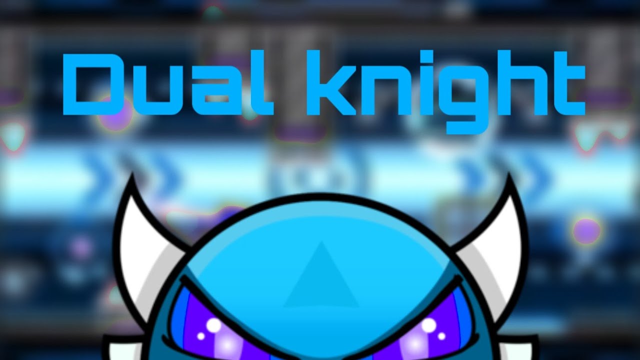 “Dual knight” 100% by DHK2725 (Insane Demon) | Geometry Dash - YouTube
