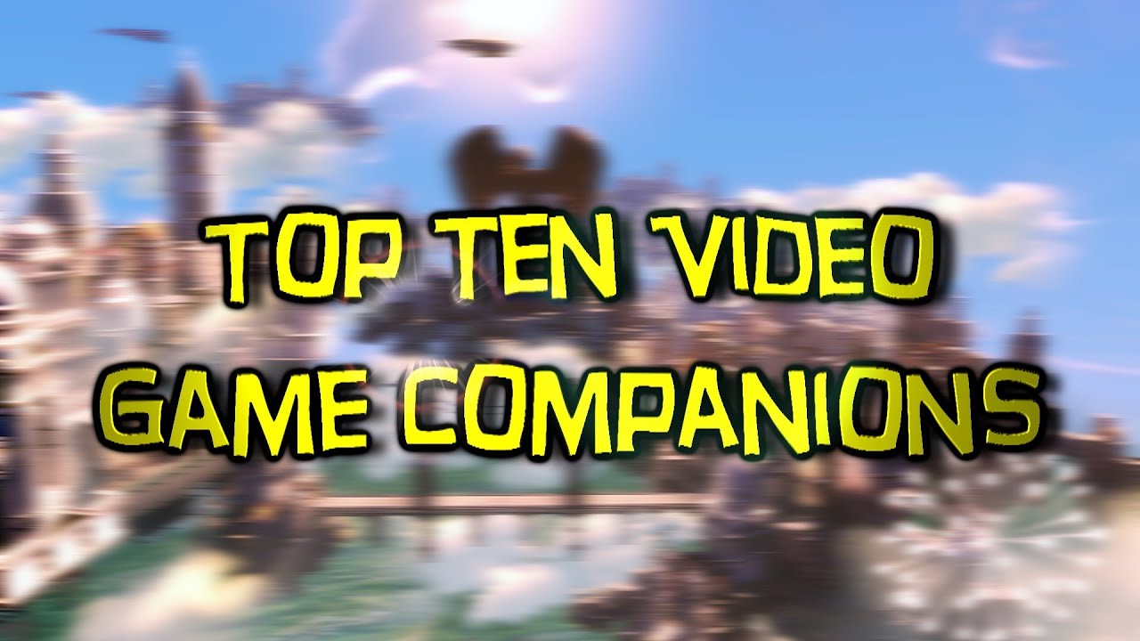 Top Ten Video Game Companions - YouTube