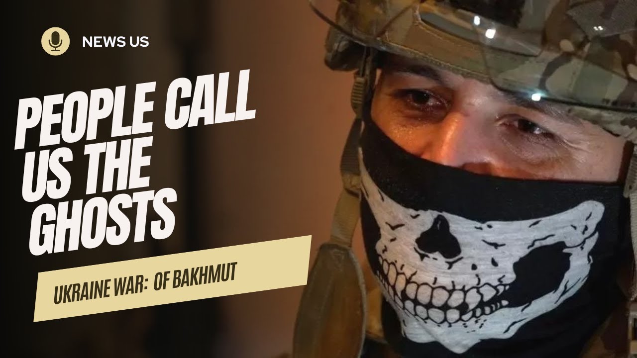 Ukraine war 'People call us the Ghosts of Bakhmut' - YouTube