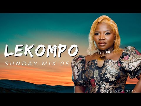 LEKOMPO SUNDAY MIX 05|MAKHADZI|DR NELL|MR SIX21 DJ DANCE|BAYOR97|MASTER ...