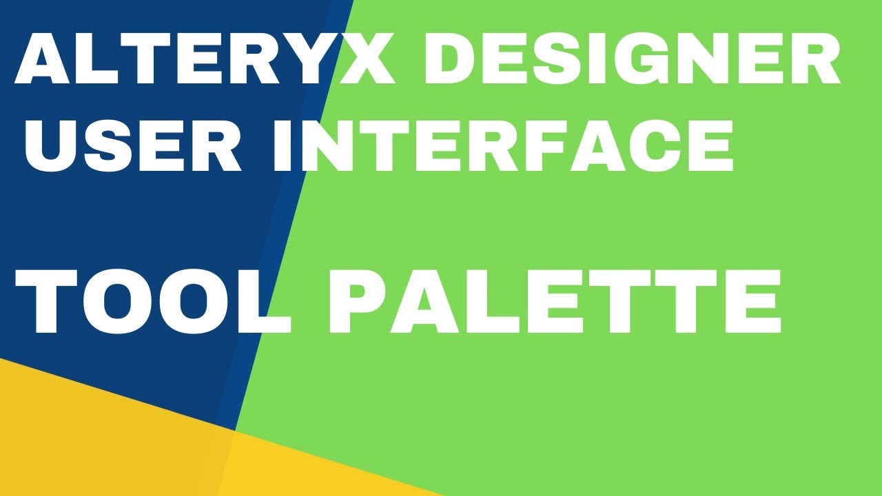04 - #Alteryx Designer | Understanding User Interface | Tool palette ...