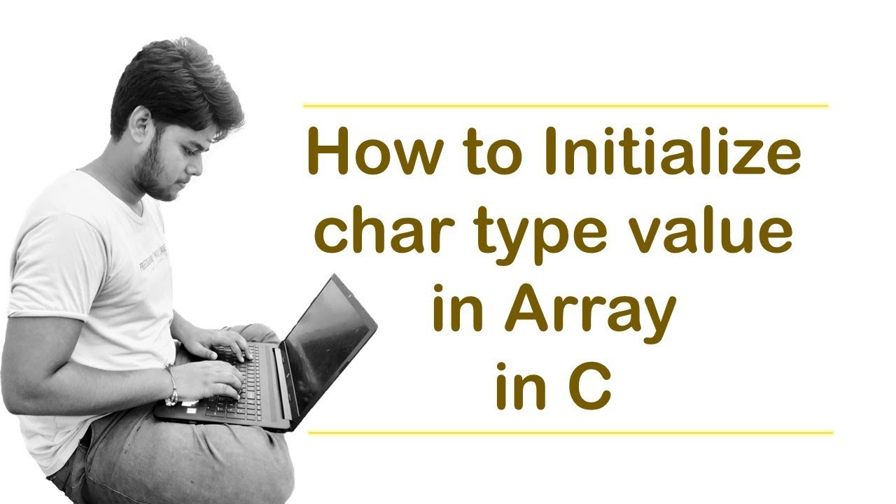How To Initialize Char Type Value In Array In C Programming Language Youtube