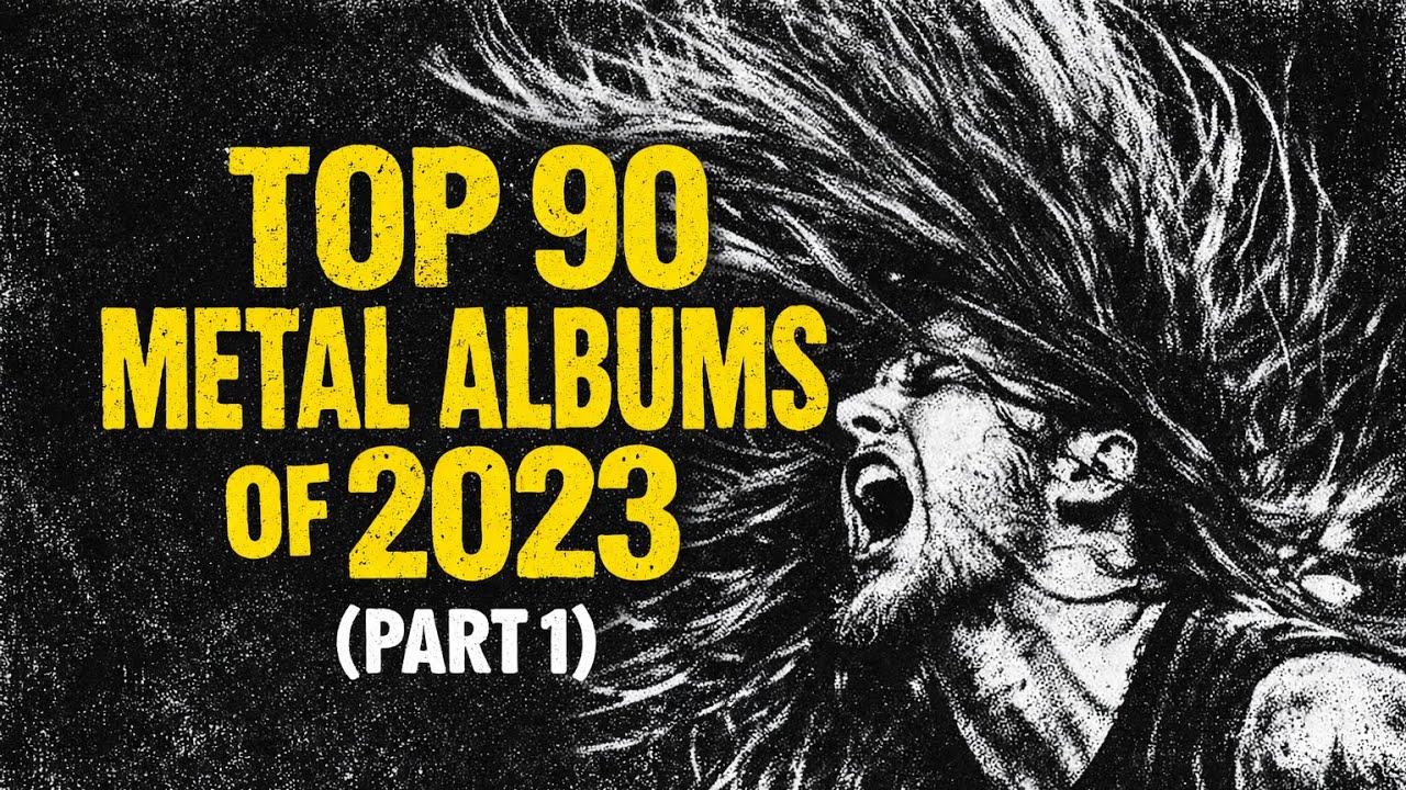 My Top 90 Metal Albums of 2023 (Part 1) - YouTube