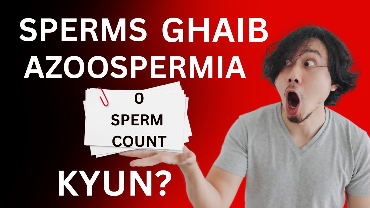 Zero Sperm Count? Azoospermia Treatment Without Surgery – Hadi ...