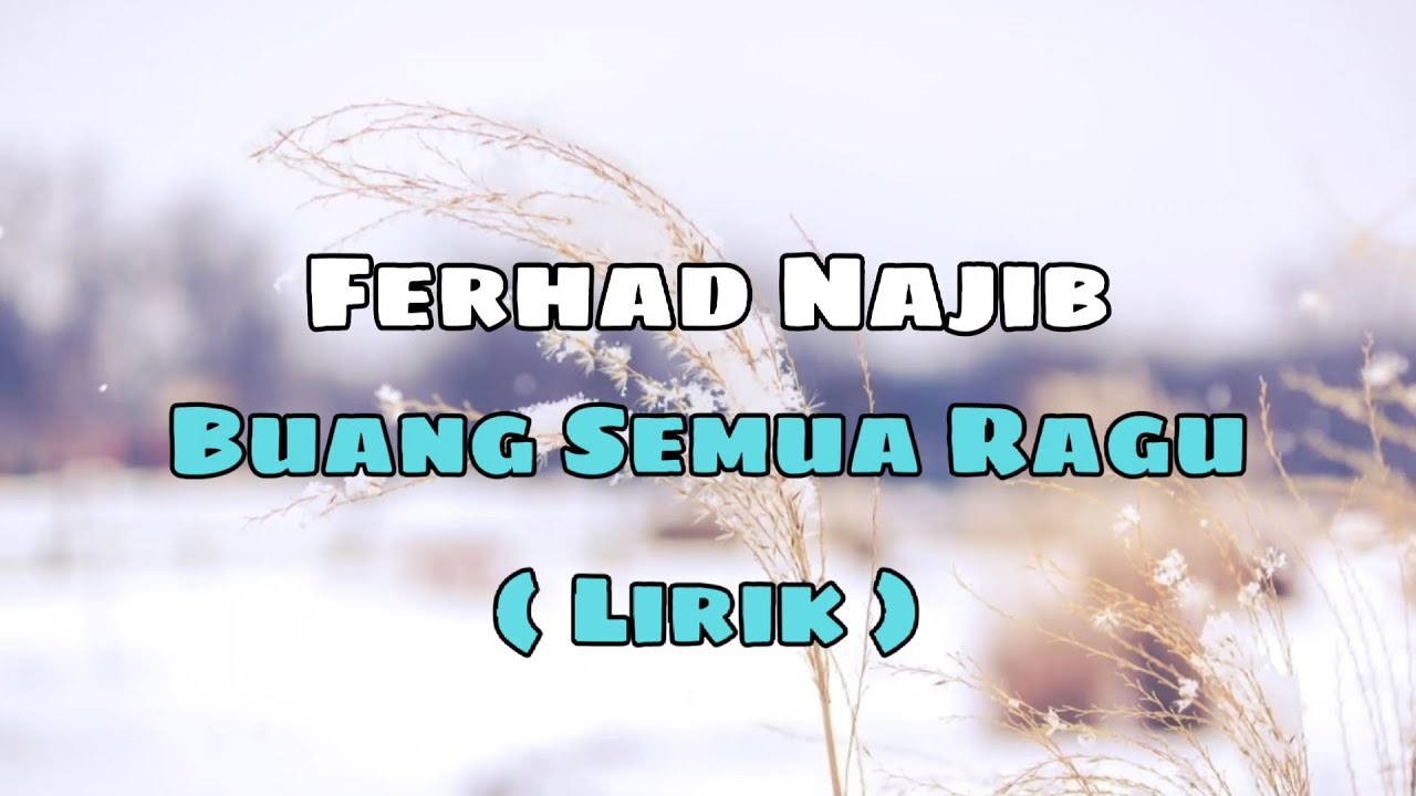 Ferhad Najib - Buang Semua Ragu ( Lirik ) - YouTube