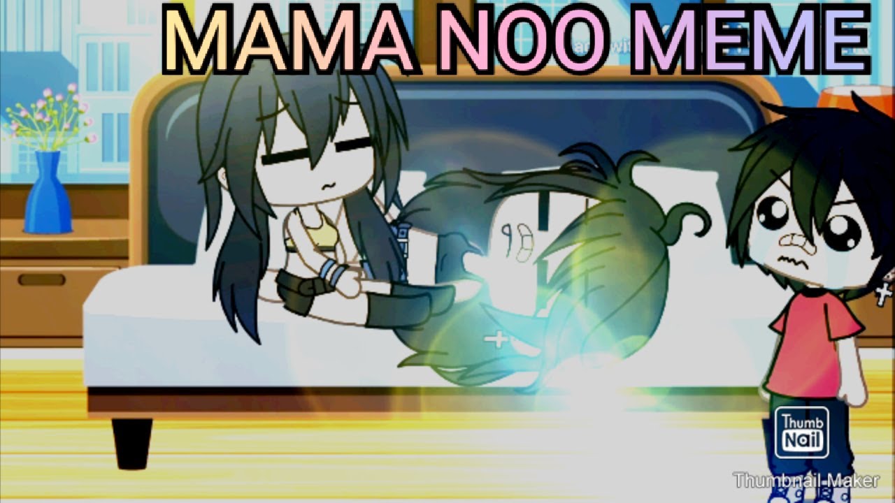 MAMA NOO||Gacha Life - YouTube