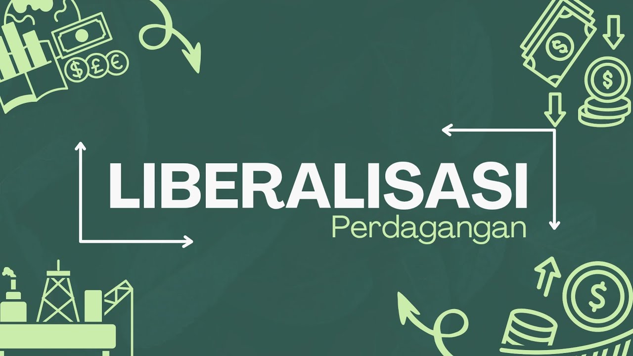 LIBERALISASI PERDAGANGAN - YouTube