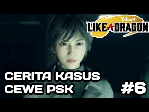 (Partt A) CERITA KASUS CEWE PSK! YAKUZA : LIKE A DRAGON INDONESIA GAMEPLAY #6 #YAKUZA