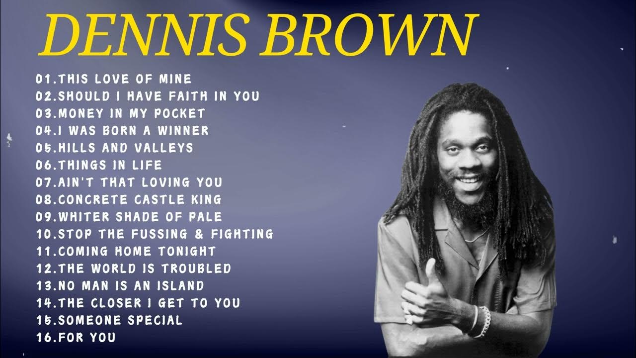 The Best of Dennis Brown – Full Reggae Songs Collection 2025 - YouTube