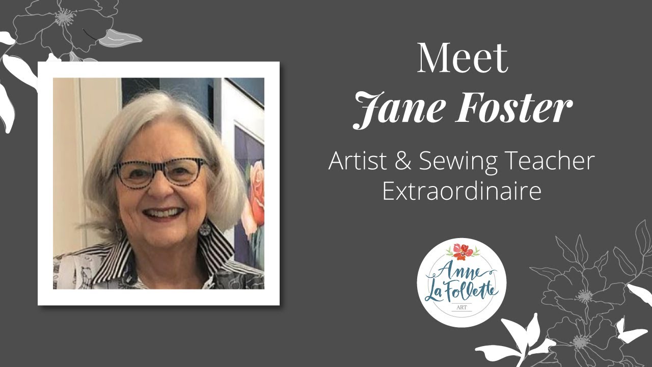 Meet artist & sewing teacher Jane Foster - YouTube