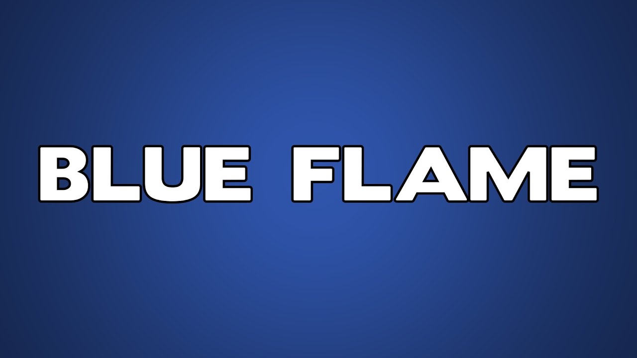 Blue Flame - YouTube