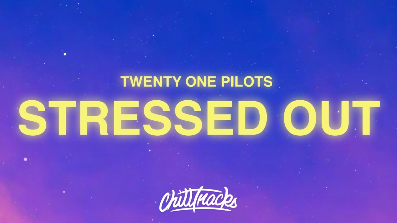 Twenty One Pilots - Stressed Out (Lyrics) - YouTube