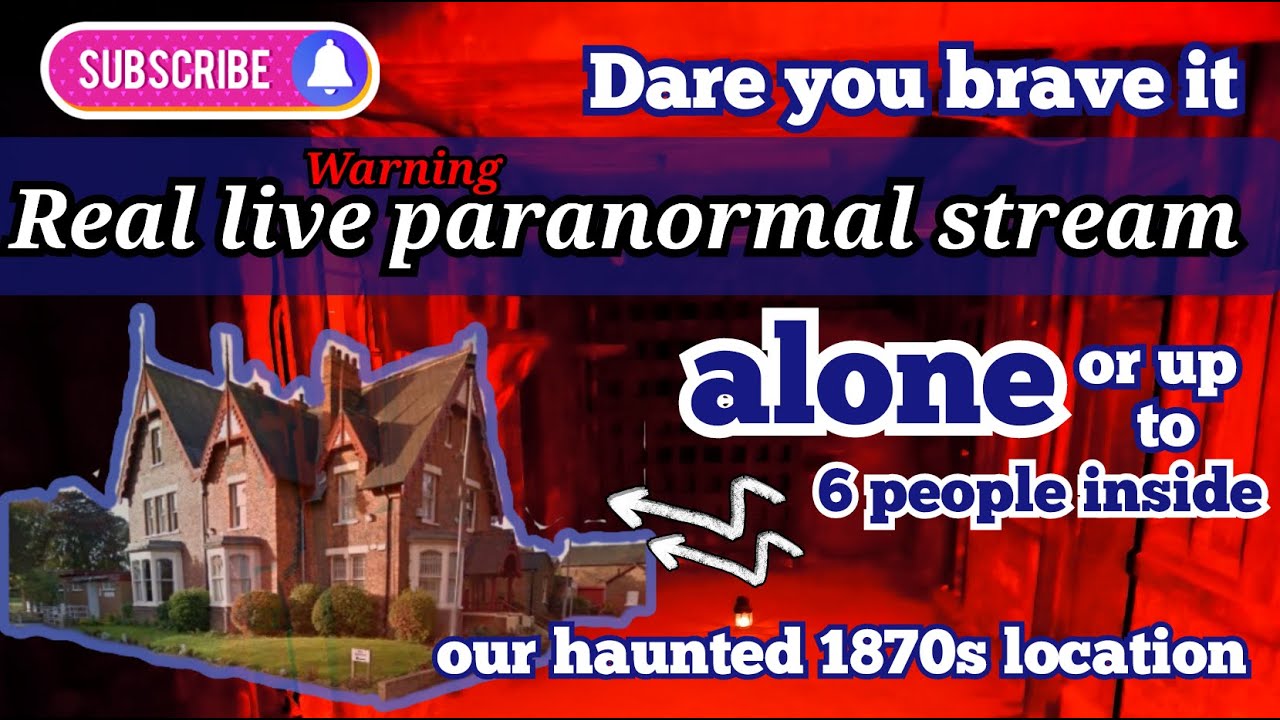 WARNING real live paranormal stream DARE YOU enter our haunted location ...