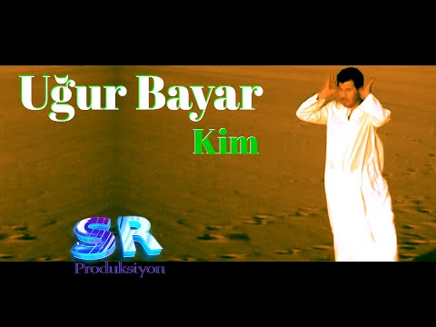 Uğur Bayar - Kim (Clip officiel)