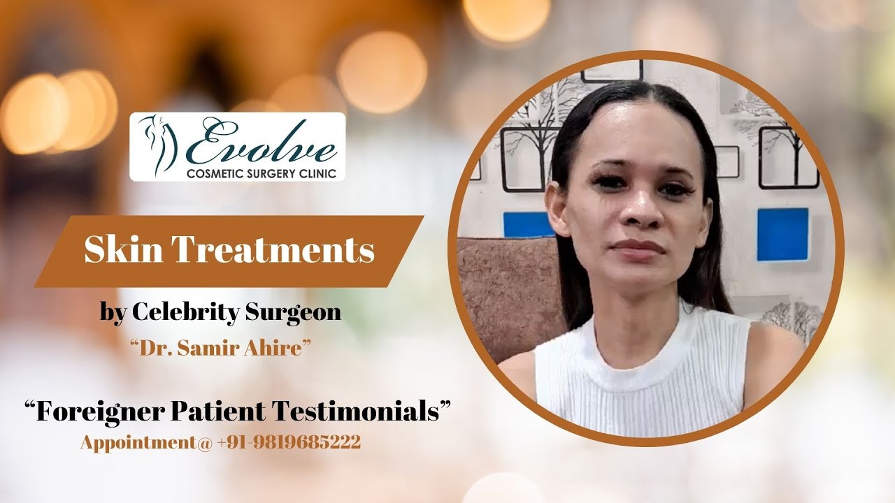 Skin Treatments@ Evolve Cosmetic Clinic | Foreigner Patient ...