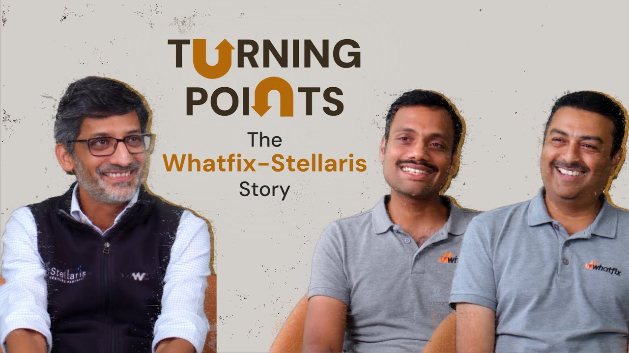Turning Points: The Whatfix-Stellaris story | Khadim Batti, Vara Kumar ...