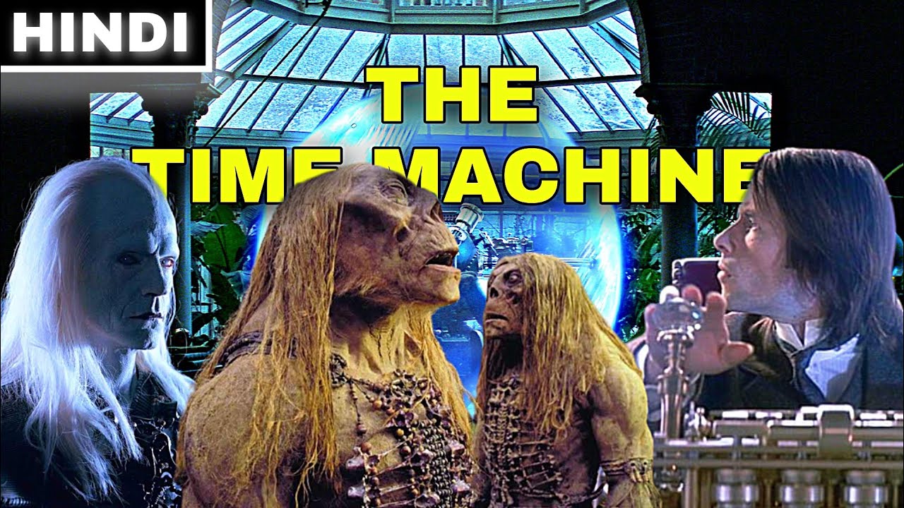 The Time Machine (2002) Movie Explain in Hindi || HunterBaBa Explained ...