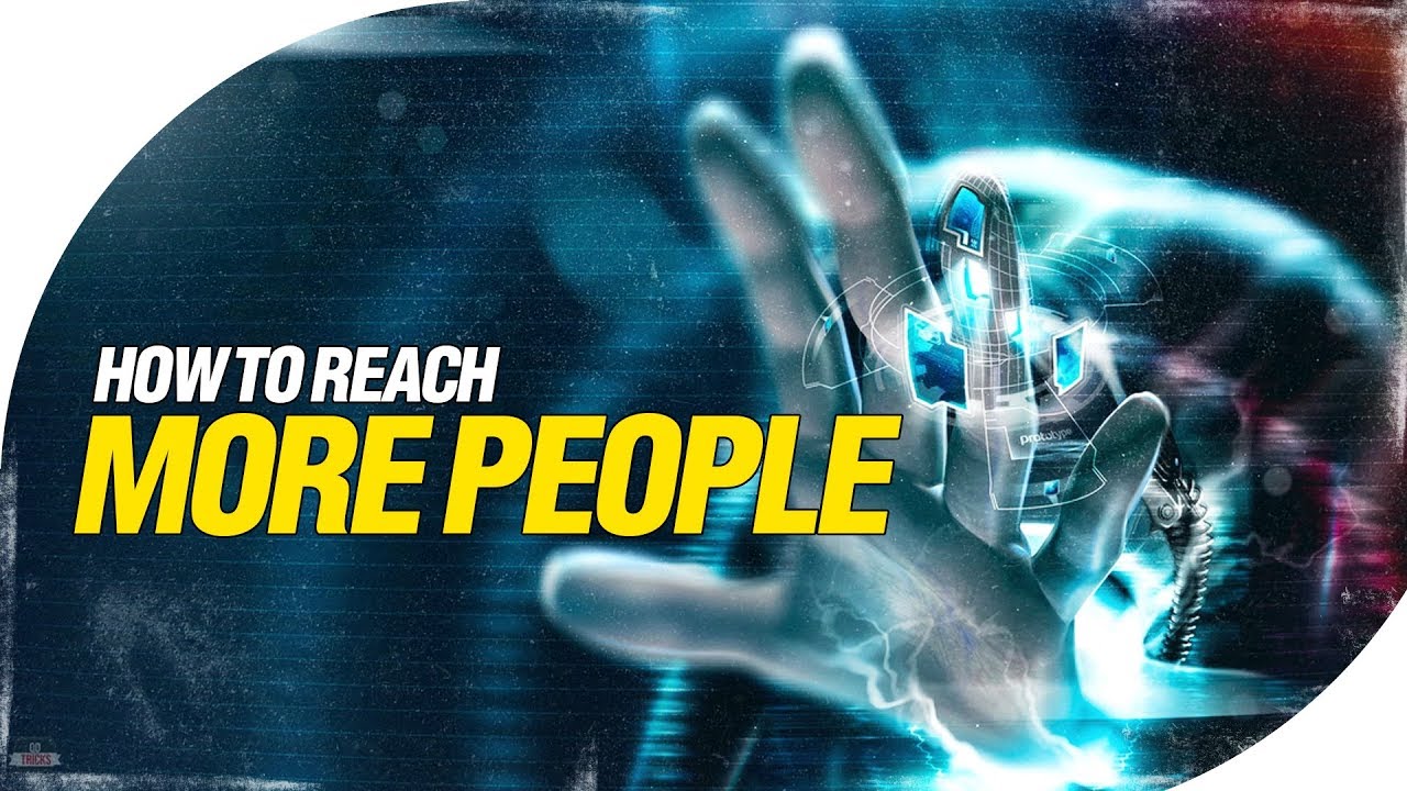 How to REACH more PEOPLE - YouTube