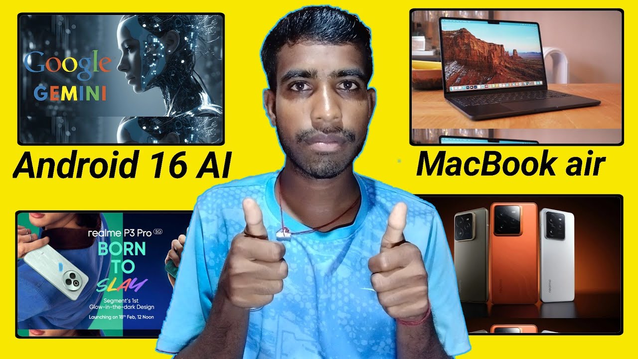 MacBook air Launch|Realme P3 Launch date|Android 16 Gemini AI Launch ...