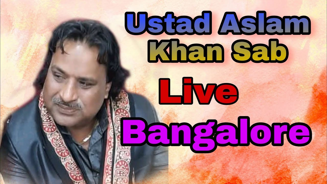 Ustad Aslam Khan Sab||Mohammed Ajaz || Bangalore Qawwalis || - YouTube
