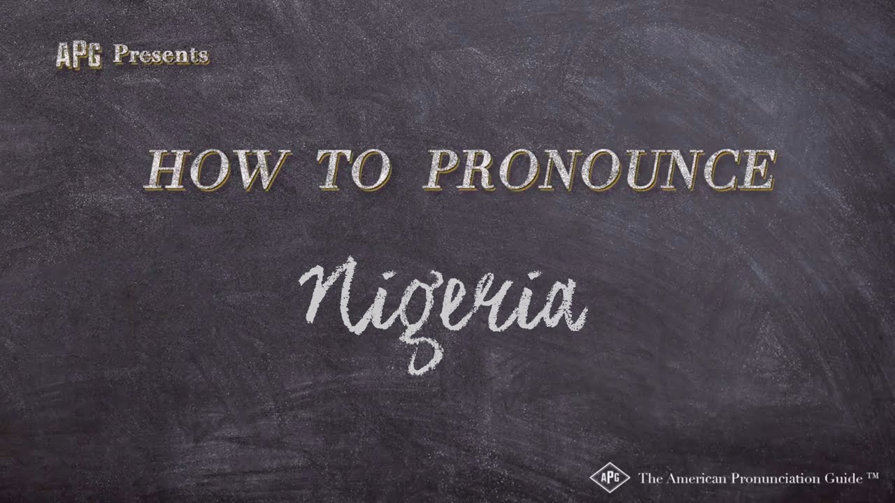 How To Pronounce Nigeria Real Life Examples Youtube