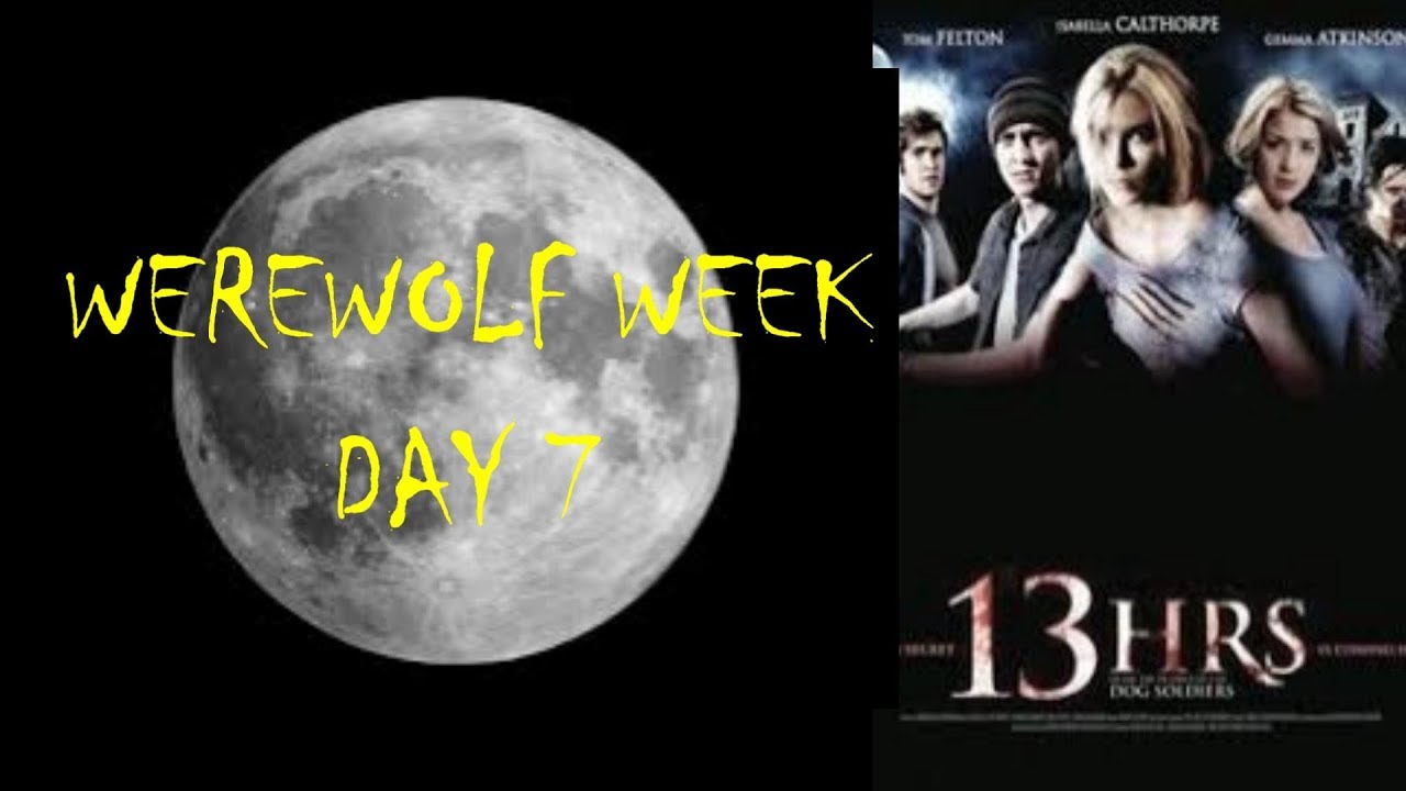 Werewolf Week Day 7: 13 HRS (2010) 🌕 - YouTube