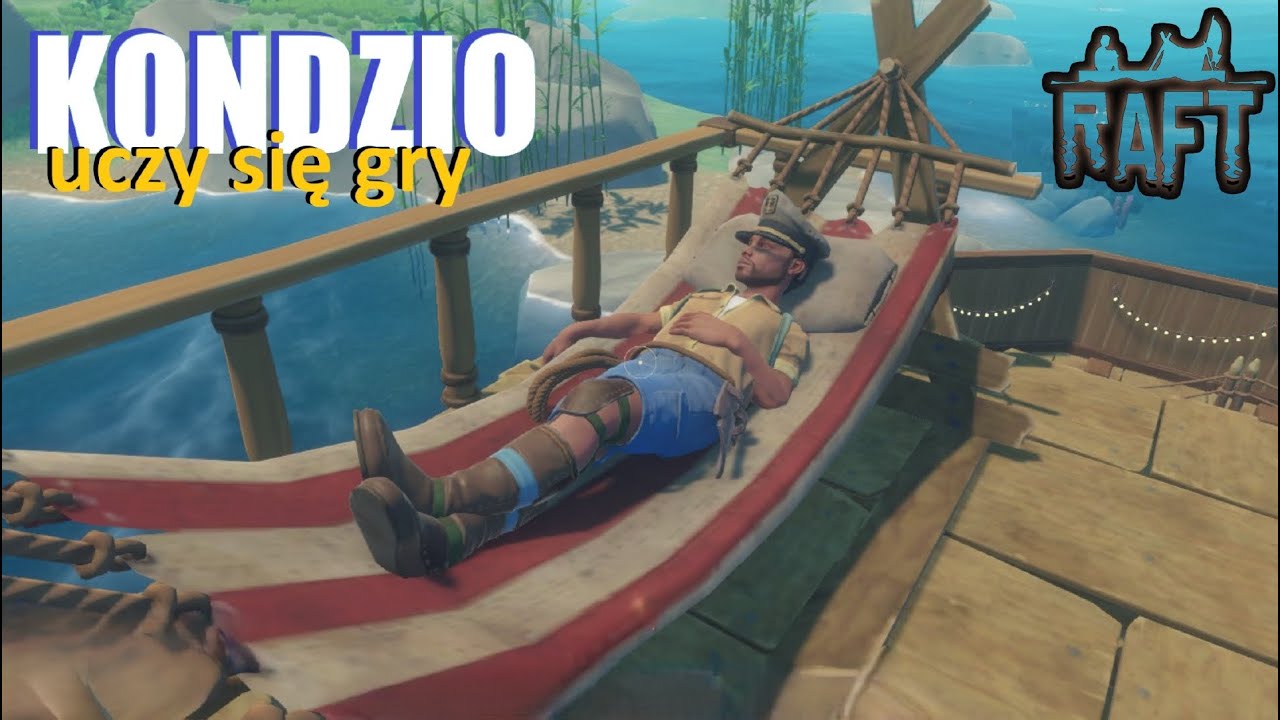 Raft. Wypadło Kondziowi z wrazenia. Kondzio uczy sie gry. #7 - YouTube
