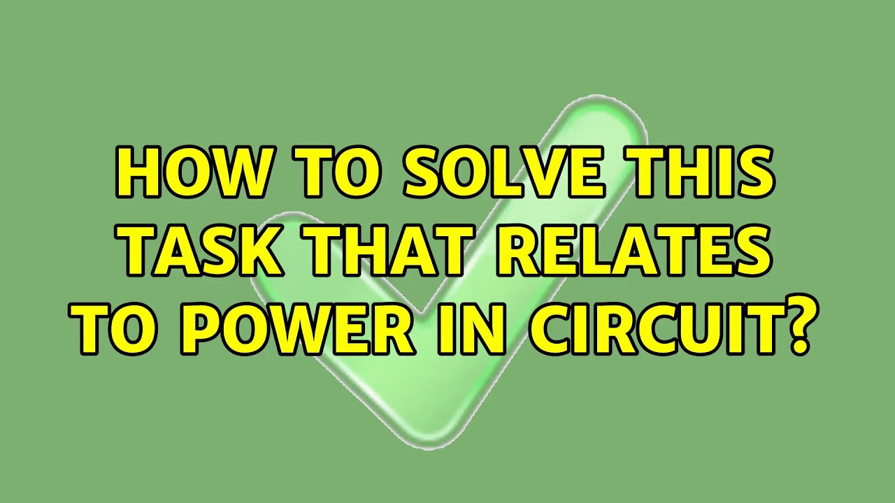 How to solve this task that relates to power in circuit? - YouTube