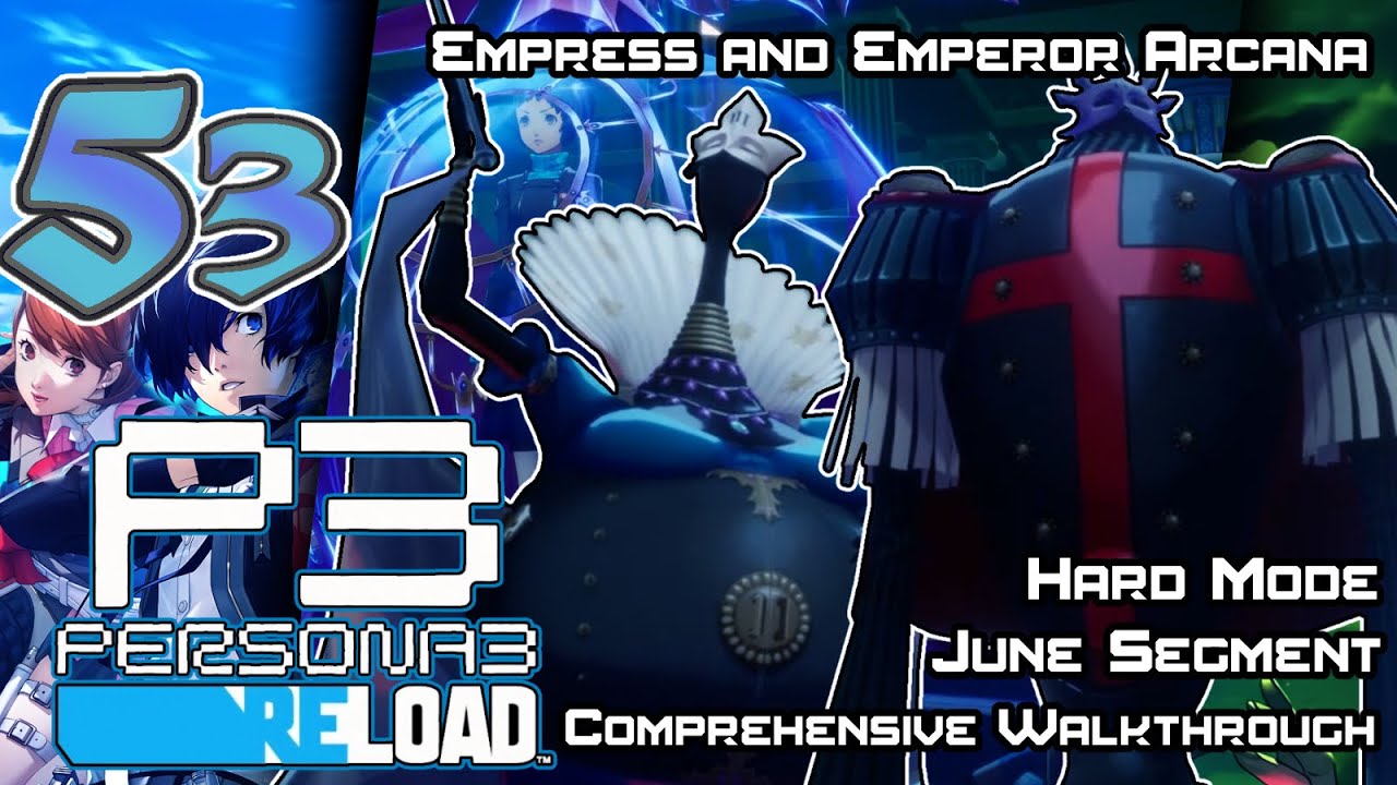 Persona 3 Reload - Walkthrough - Ep. 53: Empress and Emperor Arcana [6/ ...