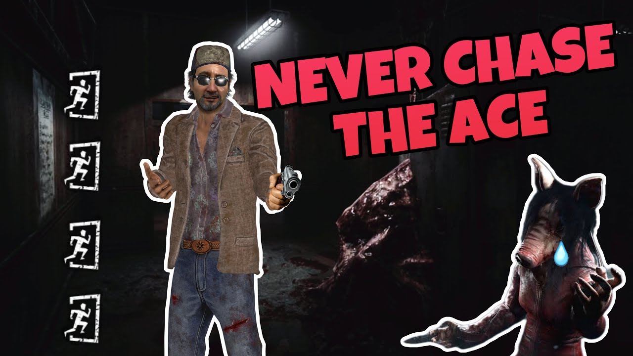 NEVER CHASE THE ACE l Dead by Daylight - YouTube