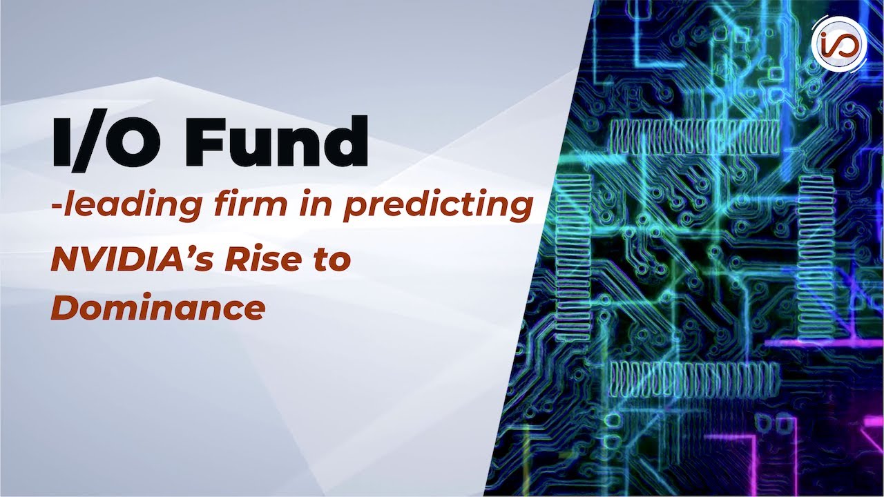 I/O Fund: Leading Firm in Predicting Nvidia's Dominance - YouTube