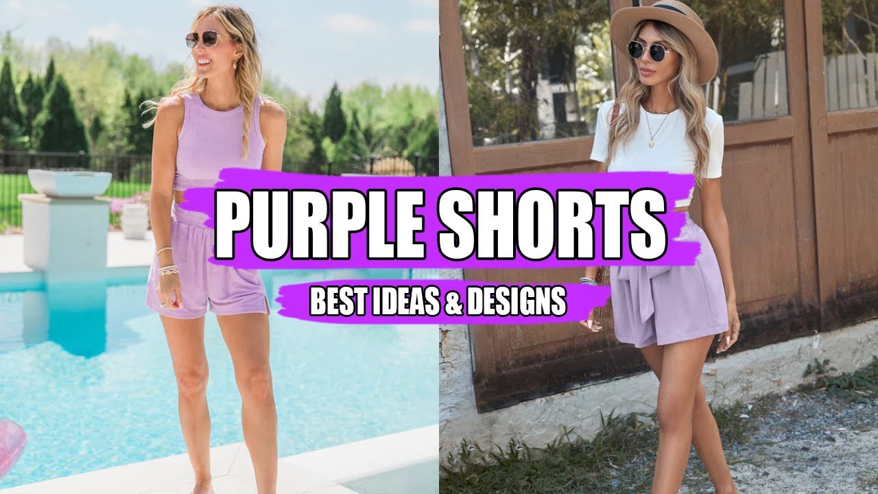 Outfit Ideas with Purple Shorts: The Ultimate Style Guide - YouTube