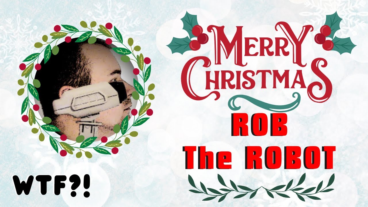 2023 - Merry Christmas To The Fans from ROB the Robot and Friends - YouTube