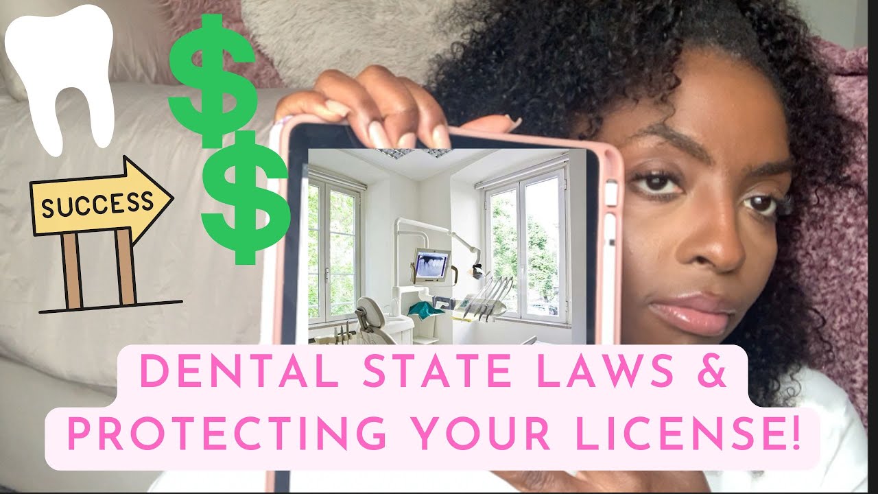 UNDERSTAND STATE LAWS, PROTECT YOUR DENTAL LICENSE ! - YouTube