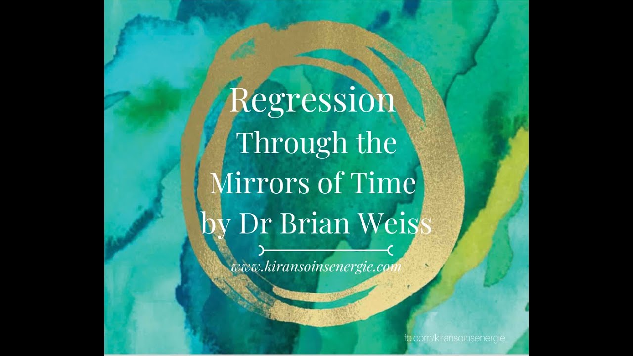 Regression to Childhood and Past Life - Through the Mirrors of Time by ...